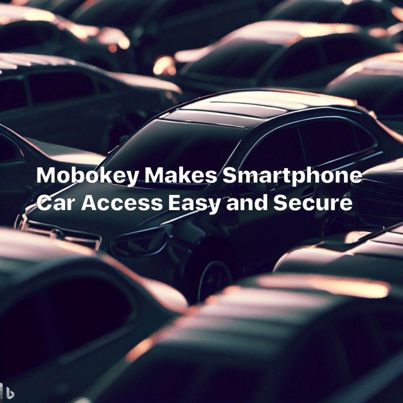 Can you unlock your car with a smartphone app - MoboKey