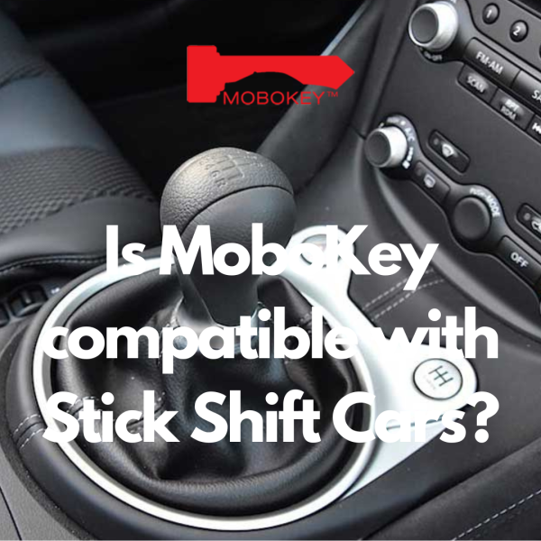 Is MoboKey compatible with Stick Shift Cars? - MoboKey