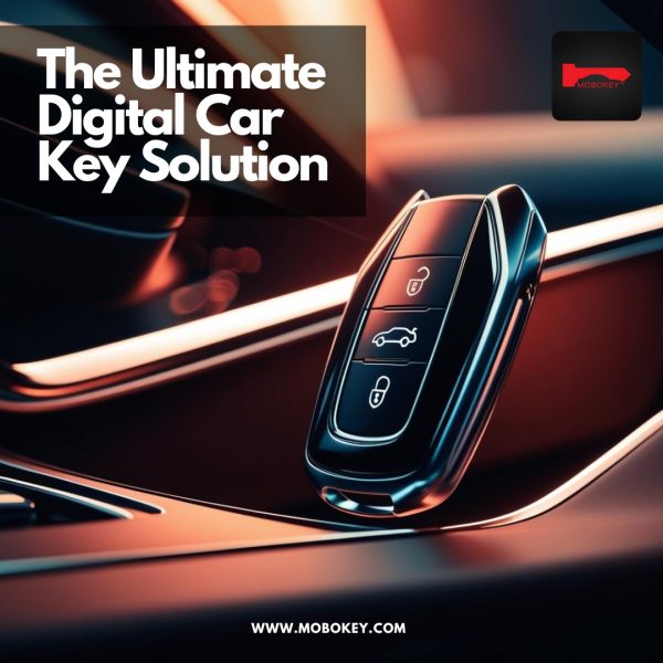 The Ultimate Digital Car Key Solution - MoboKey